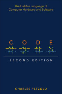 Code: The Hidden Language of Computer Hardware and Software, 2nd ...